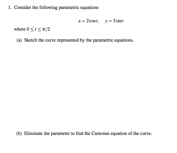 Solved Consider the following parametric equations x = 2cos | Chegg.com