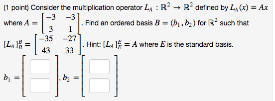Solved (1 point) Consider the multiplication operator 4 : R2 | Chegg.com