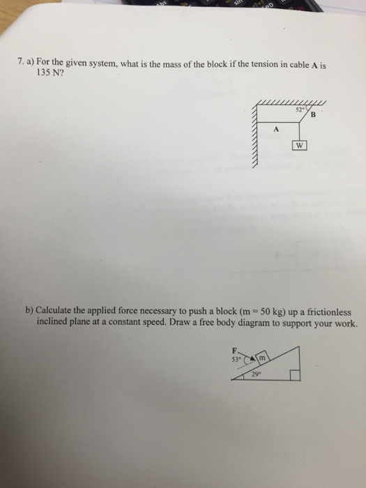 Solved For the given system, what is the mass of the block | Chegg.com
