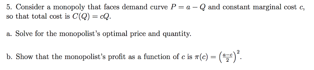 Solved 5. Consider a monopoly that faces demand curve P = | Chegg.com