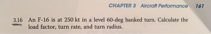 Solved CHAPTER 3 Aircraft Performance 161 3.16 An F-16 is at | Chegg.com
