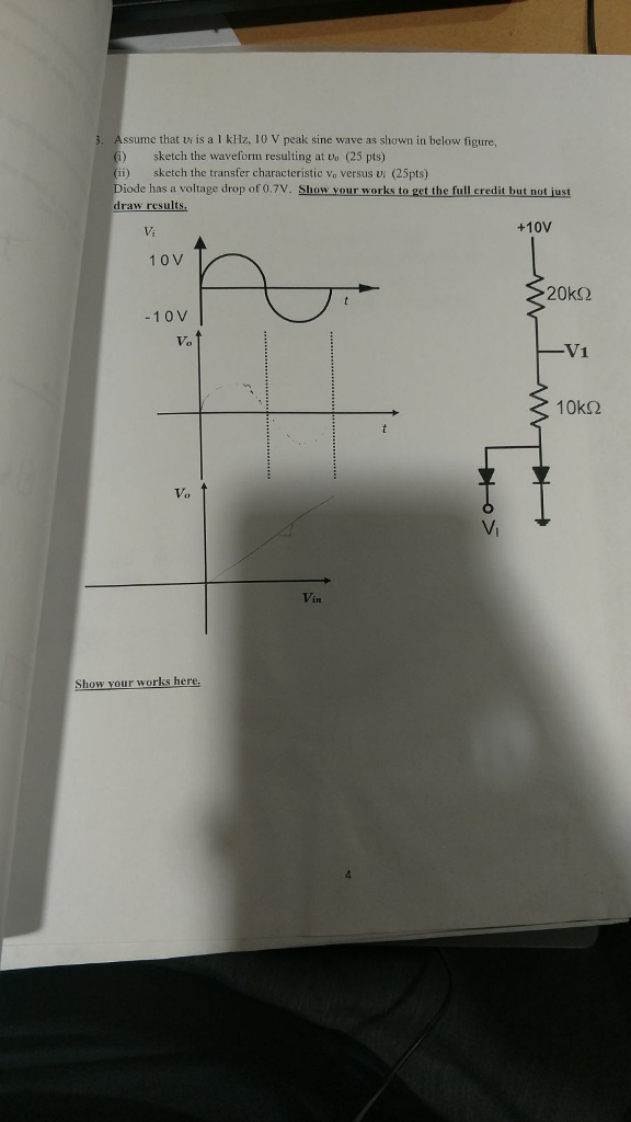 Solved ssume that vi is a I kHz, 10 V peak sine wave as | Chegg.com Solved ssume that vi is a I kHz, 10 V peak sine wave as | Chegg.com