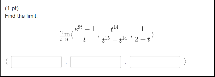 Solved Find the limit: lim e 9t - 1 / t, t14 / t 15 - t 14 | Chegg.com