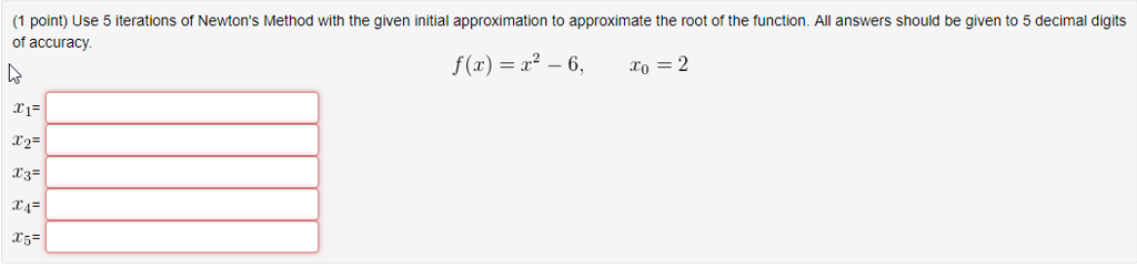 Solved 1 Point Use 5 Iterations Of Newtons Method With