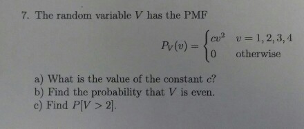 Solved 7. The random variable V has the PMF CU" v P (v) 0 | Chegg.com