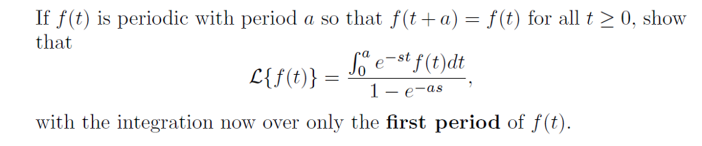 Solved If f(t) is periodic with period 'a' so that f(t+a) = | Chegg.com