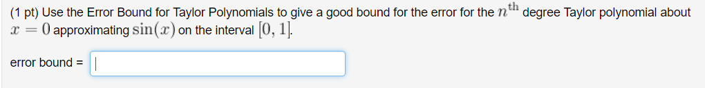 Solved Use The Error Bound For Taylor Polynomials To Give A