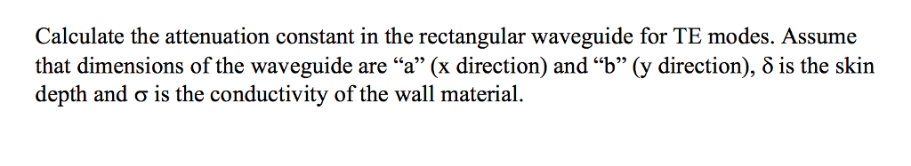 Solved Calculate the attenuation constant in the rectangular | Chegg.com
