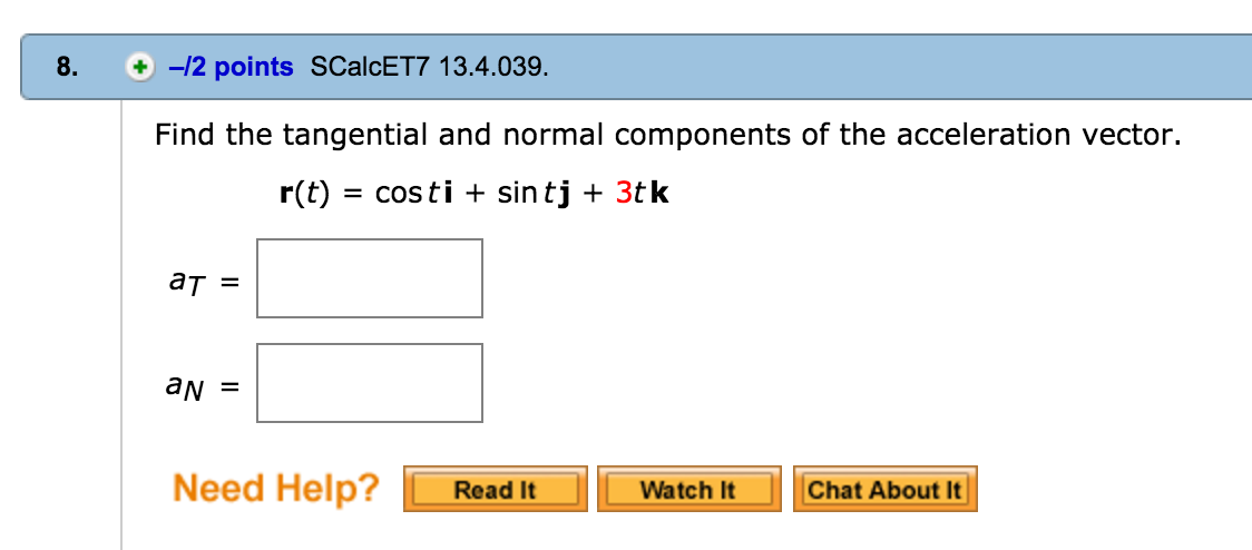 Solved Find The Tangential And Normal Components Of The