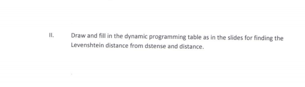 Solved I Draw And Fill In The Dynamic Programming Table As 