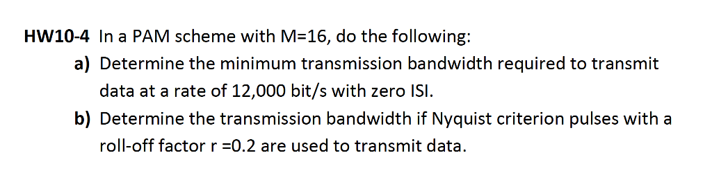 Solved Hw10-4 In a PAM scheme with M-16, do the following: | Chegg.com