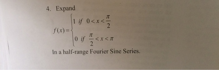 Solved Expand f(x) = {1 if 0