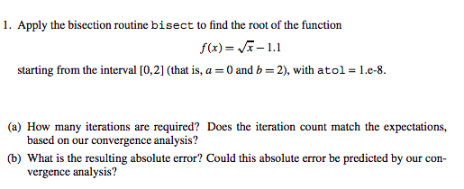 Solved 1. Apply the bisection routine bisect to find the | Chegg.com
