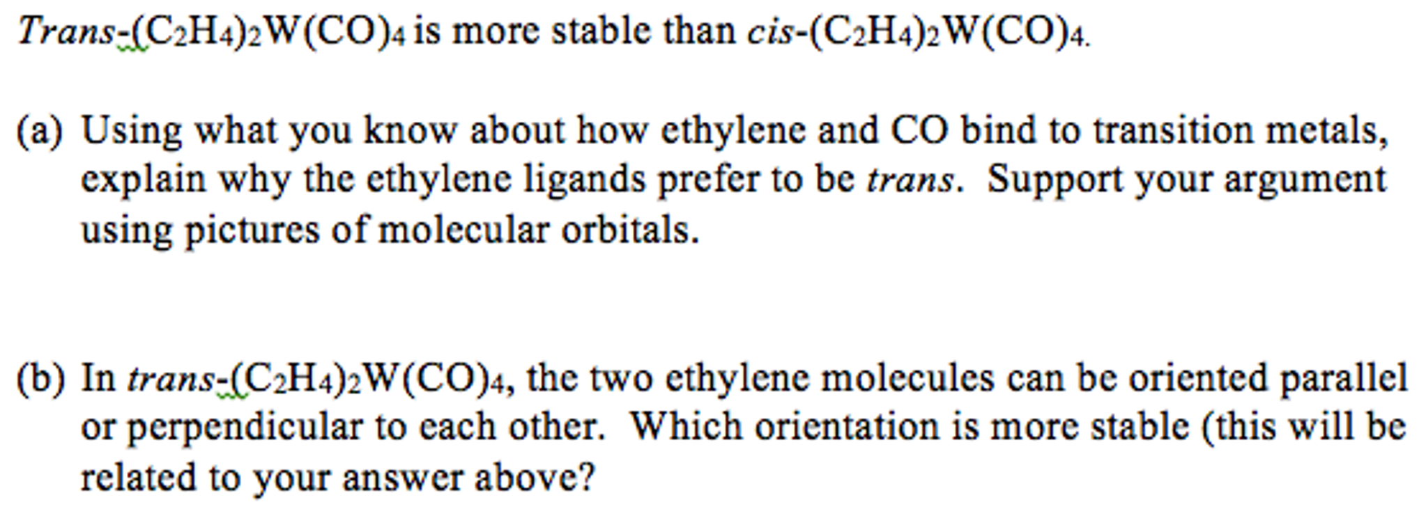 Solved Trans-(C_2 H_4)_2 W(CO)_4 is more stable than | Chegg.com