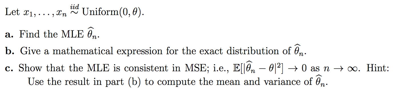 Solved Let x_1,..., x_n Uniform(0, theta). Find the MLE | Chegg.com