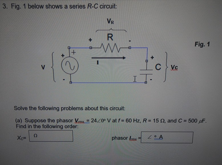 Solved 3. Fig. 1 below shows a series R-C circuit: VR Fig. 1 | Chegg.com