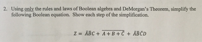 Solved Using only the rules and laws of Boolean algebra and | Chegg.com