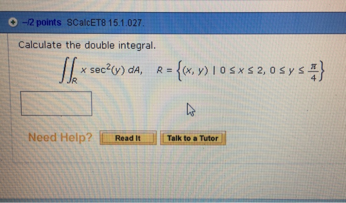 Solved Calculate the double integral. integral integral_R x | Chegg.com Solved Calculate the double integral. integral integral_R x | Chegg.com