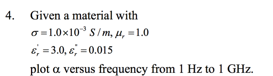 Solved Given a material with sigma = 1.0 times 10^-3 S/m, | Chegg.com