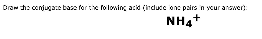 Solved Draw the conjugate base for the following acid | Chegg.com