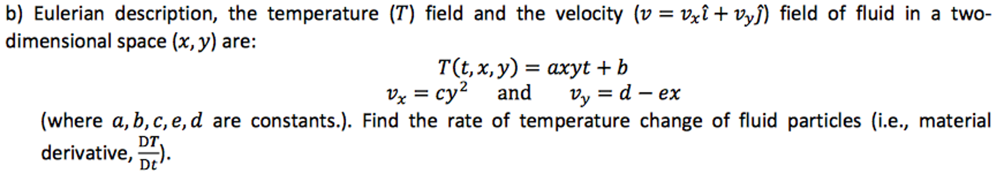 Solved Eulerian description, the temperature (T) field and | Chegg.com