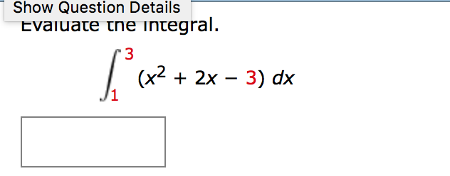 Solved Evaluate the integral.integral^3_1(x^2 + 2x - 3) dx | Chegg.com