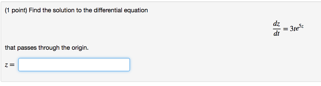 Solved Find the solution to the differential equation dz/dt | Chegg.com