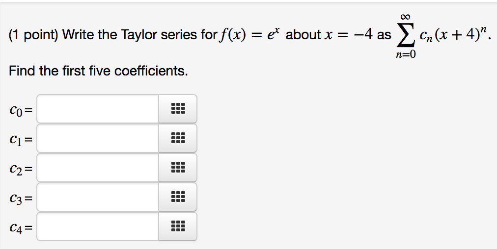 Solved (1 point) Write the Taylor series forf(x) = ê about x | Chegg.com Solved (1 point) Write the Taylor series forf(x) = ê about x | Chegg.com