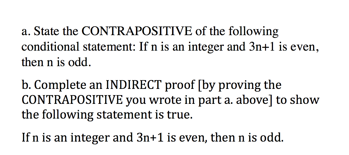 Solved State the CONTRAPOSITION of the following conditional | Chegg.com
