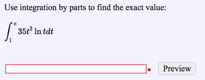 Solved Use integration by parts to find the exact value: | Chegg.com