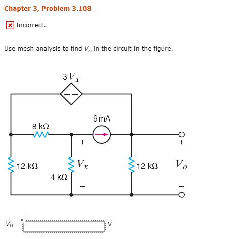 Solved Chapter 3, Problem 3.108 [x] Incorrect. Use mesh | Chegg.com