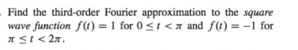 Solved Find the third-order Fourier approximation to the | Chegg.com
