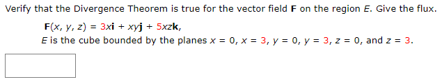 Solved Verify that the Divergence Theorem is true for the | Chegg.com