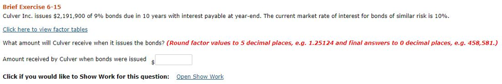 Solved Brief Exercise 6-15 Culver Inc. issues $2,191,900 of | Chegg.com Solved Brief Exercise 6-15 Culver Inc. issues $2,191,900 of | Chegg.com