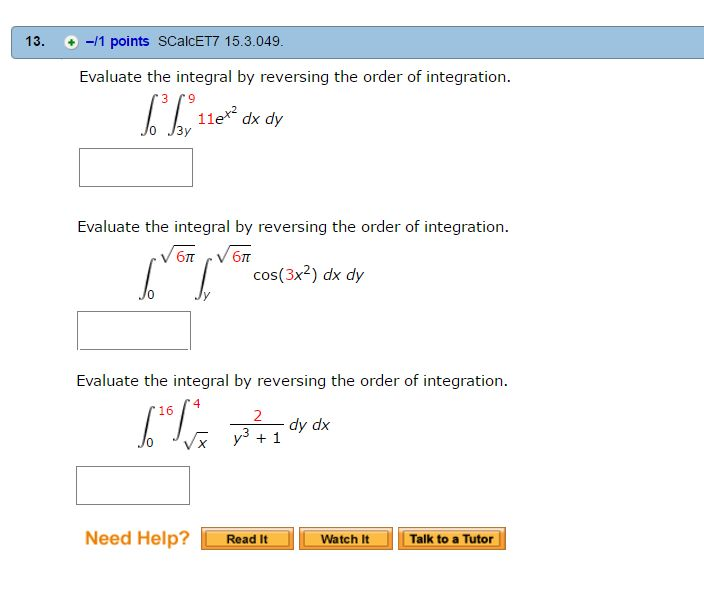 Solved Evaluate the integral by reversing the order of | Chegg.com