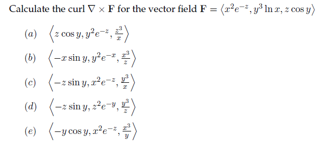 Solved Calculate The Curl Times F For The Vector Field F 7914
