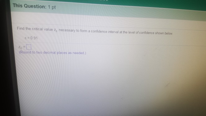 Solved Find the critical value z_c necessary to form a | Chegg.com