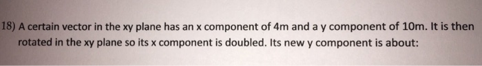 Solved A certain vector in the xy plane has an x component | Chegg.com