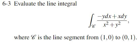 Solved 6-3 Evaluate the line integral ydx xdy x2y2 where 6 | Chegg.com