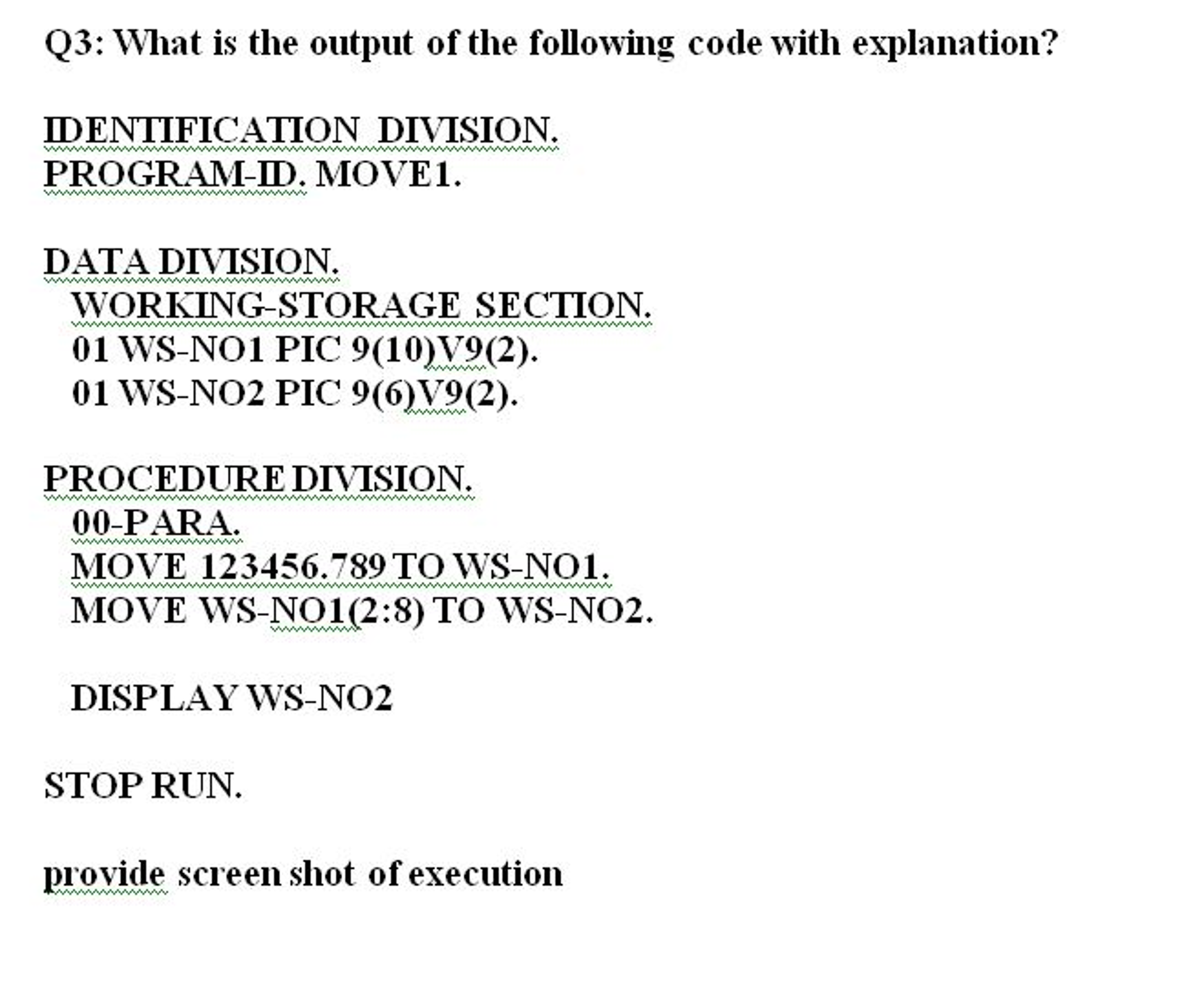 Solved What is the output of the following code with | Chegg.com
