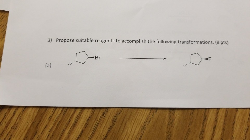 Solved 3) Propose suitable reagents to accomplish the | Chegg.com Solved 3) Propose suitable reagents to accomplish the | Chegg.com