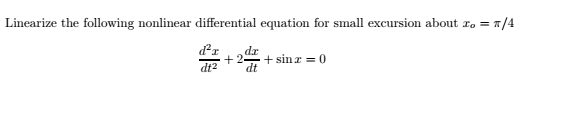 Solved Linearize the following nonlinear differential | Chegg.com