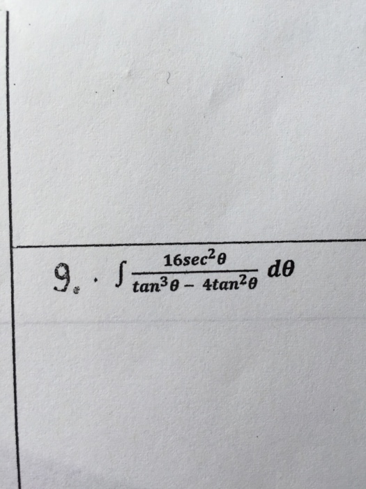 Solved Integral 16 sec^2 theta/tan^3 theta - 4 tan^2 theta | Chegg.com