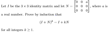 Solved Let I be the 3 x 3 identity matrix and let N 0 0 0, | Chegg.com