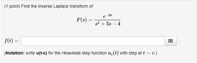 Solved (1 point) Find the inverse Laplace transform of 8s | Chegg.com