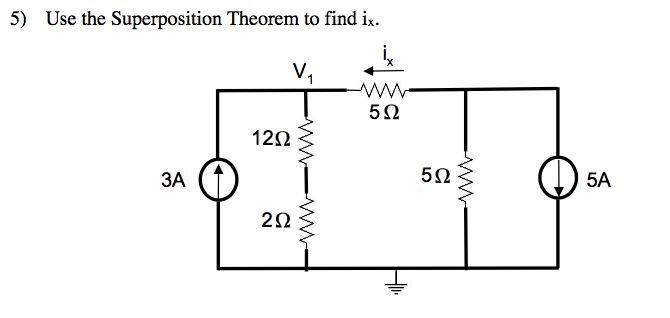 Solved 5) Use the Superposition Theorem to find ix 5Ω 12Ω 5Ω | Chegg.com