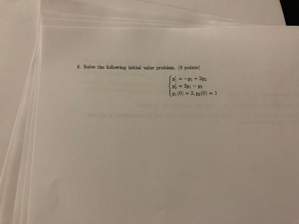 Solved 8. Solve the following initial value problem. (8 | Chegg.com