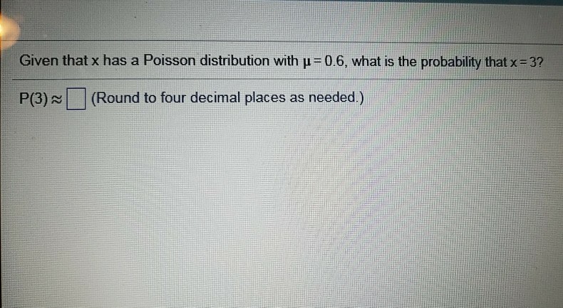 Solved Given that x has a Poisson distribution with μ=0.6, | Chegg.com