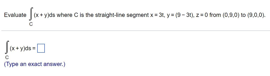Solved Evaluate | (x + y)ds where C is the straight-line | Chegg.com