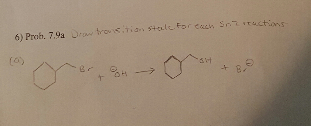 Solved Draw transition state for each Sn2 reactions | Chegg.com